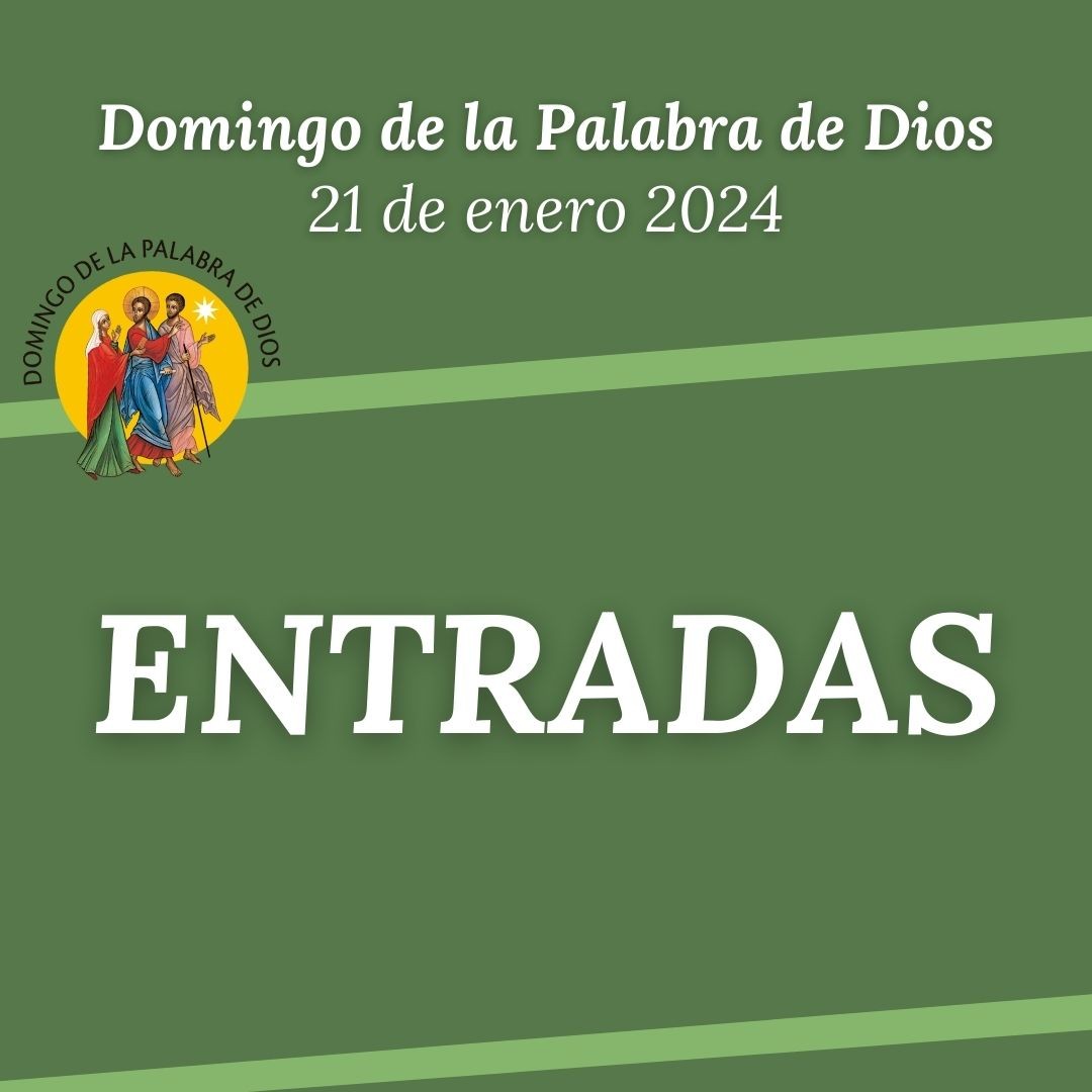 Entradas para el Domingo de la Palabra de Dios